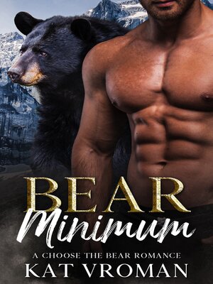Bear Minimum by Kat Vroman · OverDrive: Free ebooks, audiobooks & movies from your library.